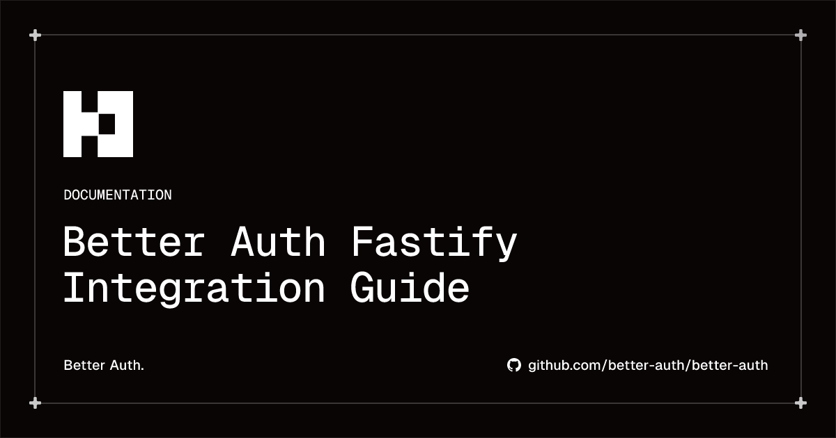 Better Auth Fastify Integration Guide | Better Auth