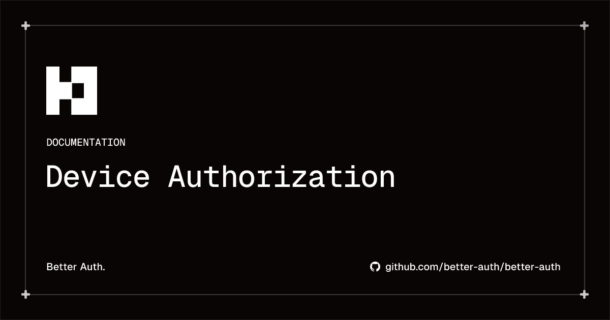 Device Authorization | Better Auth