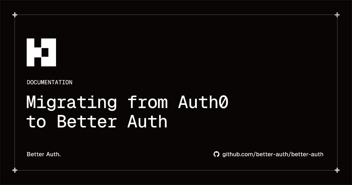 Migrating from Auth0 to Better Auth | Better Auth