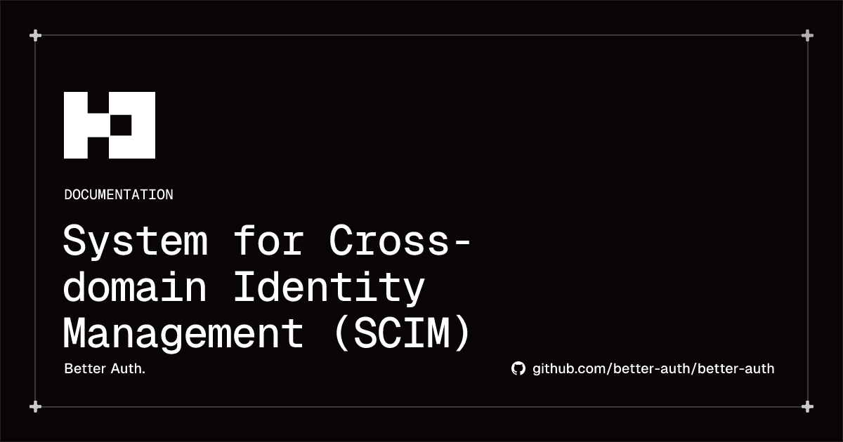 System for Cross-domain Identity Management (SCIM) | Better Auth